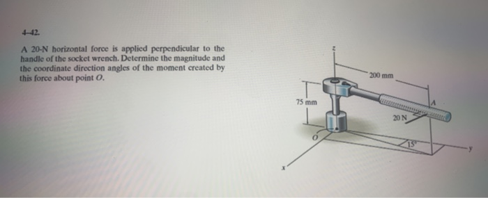 Solved A 20-N horizontal force is applied perpendicular to | Chegg.com
