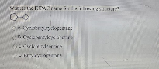 Solved What is the IUPAC name for the following structure? | Chegg.com