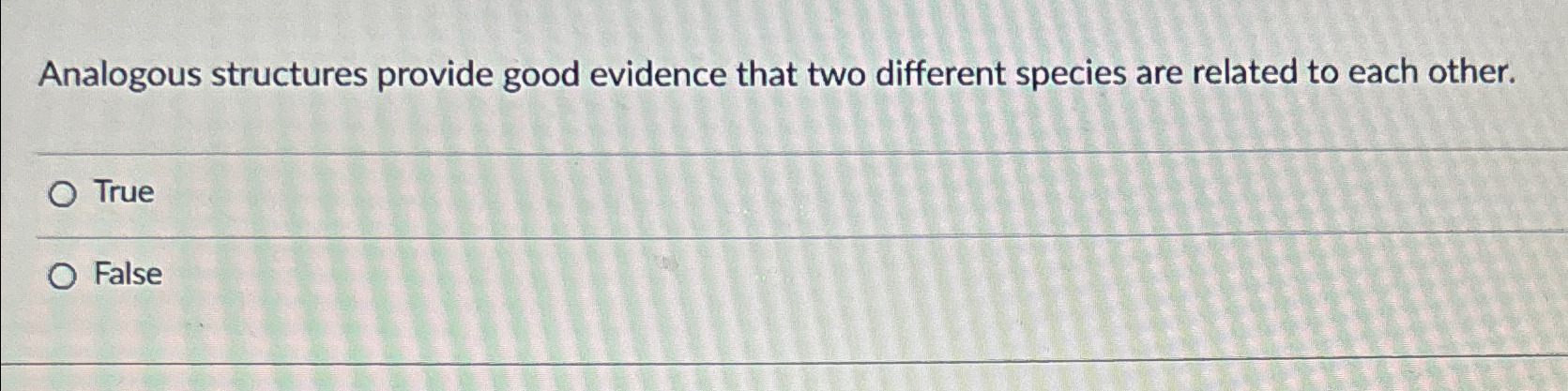Solved Analogous structures provide good evidence that two | Chegg.com