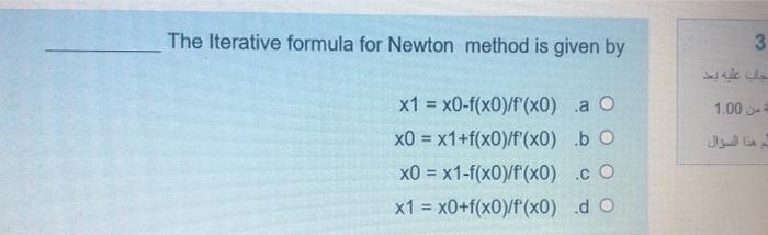 Solved The Iterative formula for Newton method is given by 3 | Chegg.com