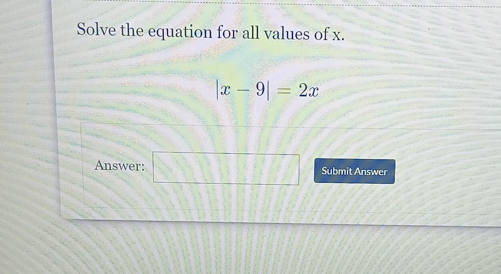Solved Solve the equation for all values of x. ∣x−9∣=2x | Chegg.com