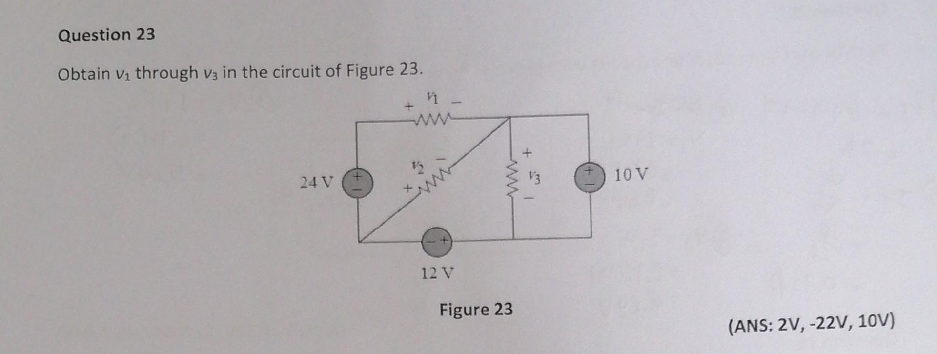 Solved Obtain v1 through v3 in the circuit of Figure 23. | Chegg.com