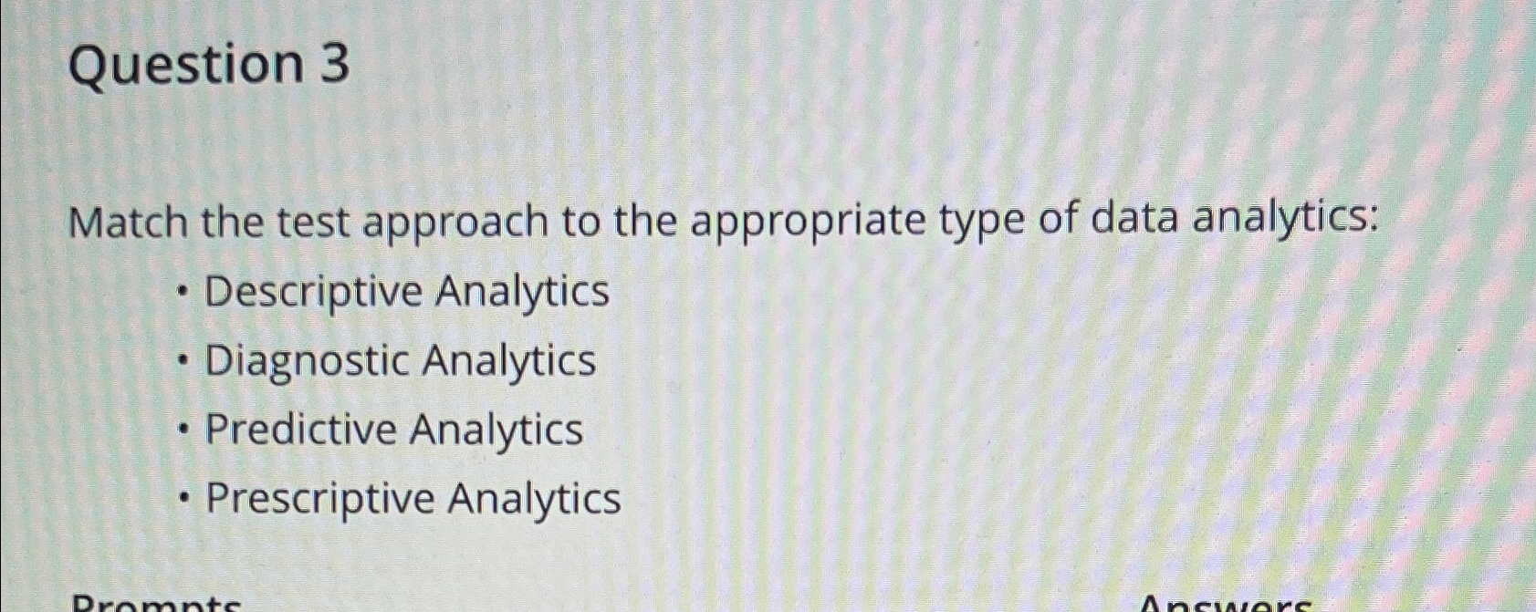 Solved Question 3Match the test approach to the appropriate | Chegg.com
