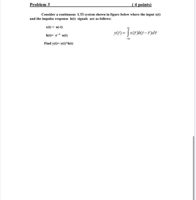 Solved Problem 3 (4 points) Consider a continuous LTI system | Chegg.com
