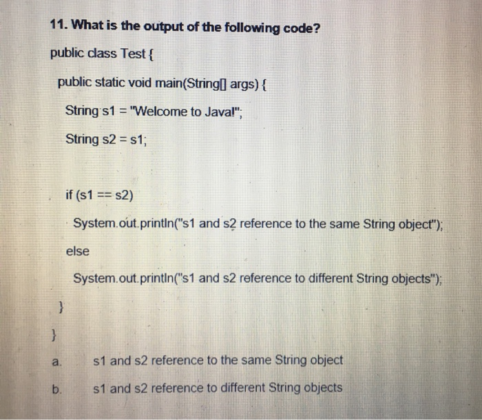 Solved 11 What Is The Output Of The Following Code Public
