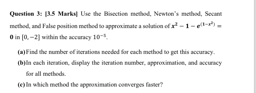 Solved Question 3: [3.5 ﻿Marks] ﻿Use the Bisection method, | Chegg.com