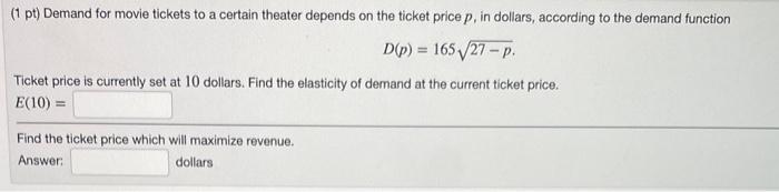 Solved (1 pt) Demand for movie tickets to a certain theater | Chegg.com