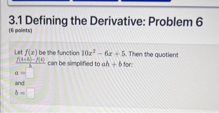 Solved 3.1 Defining the Derivative: Problem 6 (6 points) Let | Chegg.com