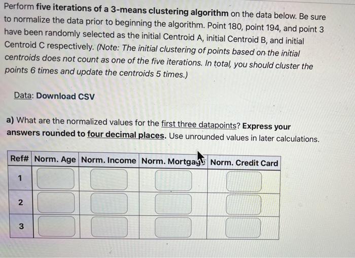 Solved Perform five iterations of a 3-means clustering | Chegg.com