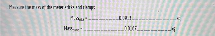 Measure the mass of the meter sticks and clamps Mass | Chegg.com