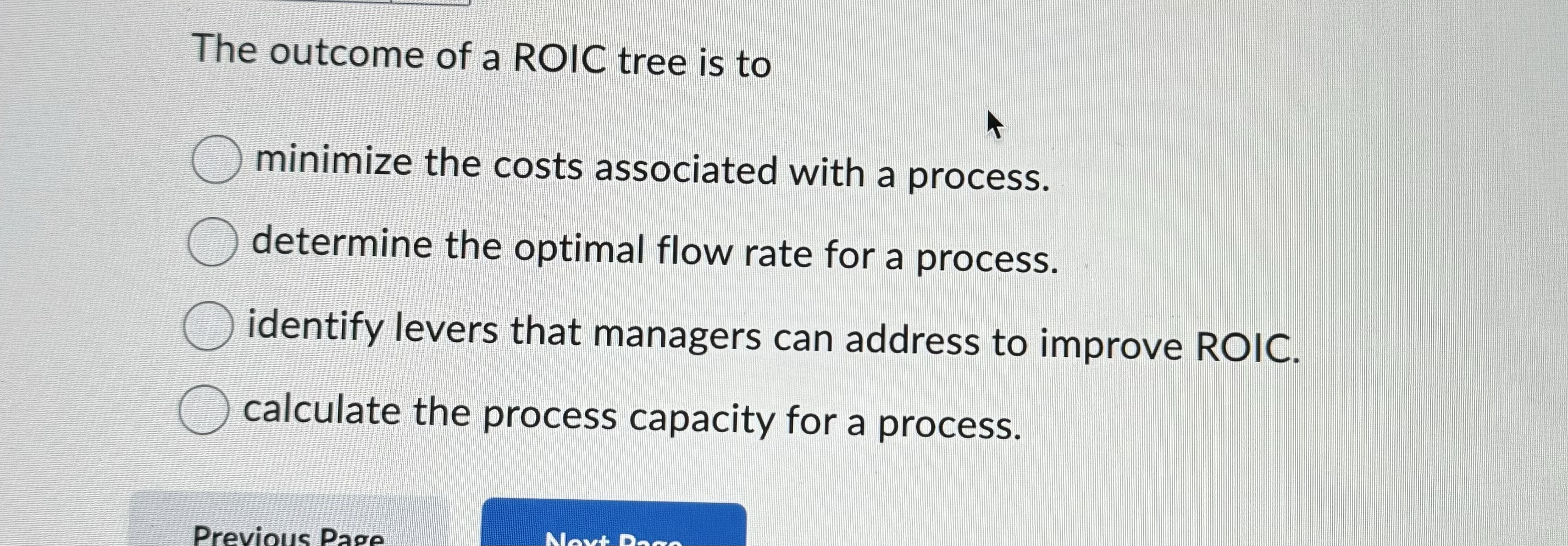 Solved The outcome of a ROIC tree is tominimize the costs | Chegg.com