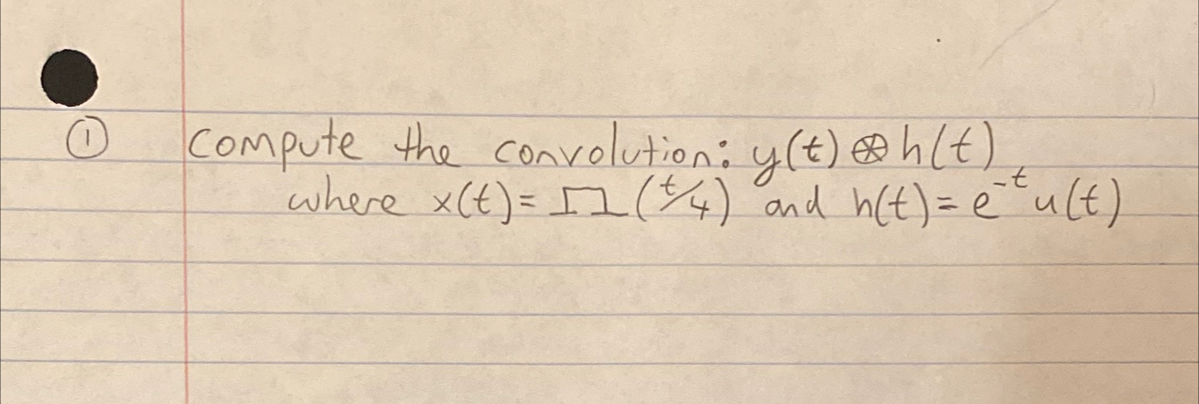 Solved (1) ﻿Compute the convolution: y(t)Convolute h(t) | Chegg.com