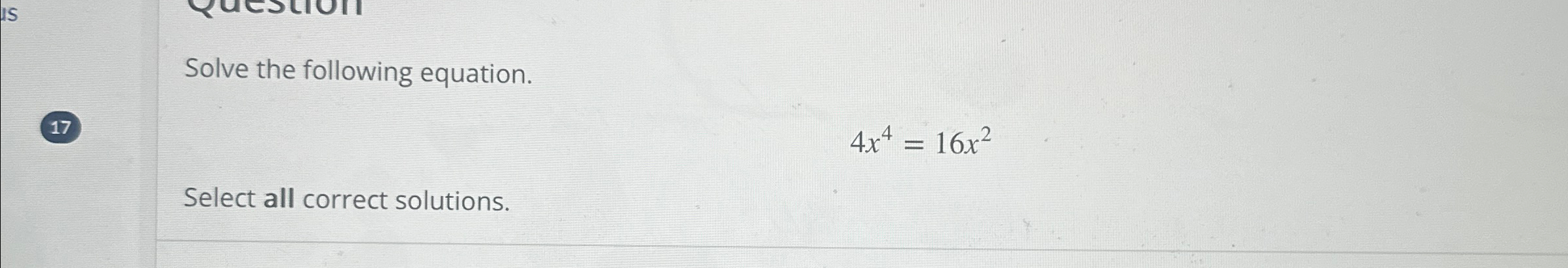 Solved Solve the following equation4x4=16x2Select all | Chegg.com