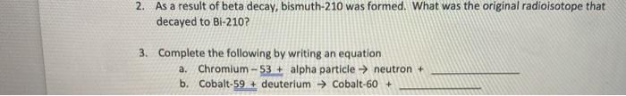 Solved 2. As a result of beta decay, bismuth-210 was formed. | Chegg.com