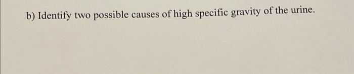Solved b) Identify two possible causes of high specific | Chegg.com Solved b) Identify two possible causes of high specific | Chegg.com