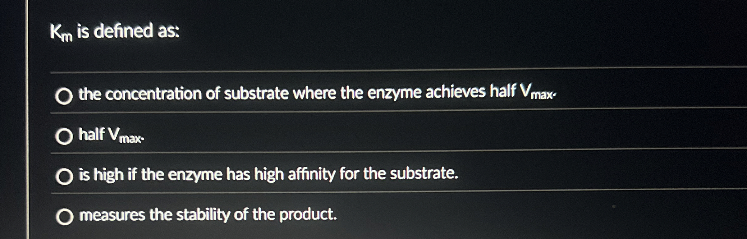 Solved Km ﻿is defined as:the concentration of substrate | Chegg.com