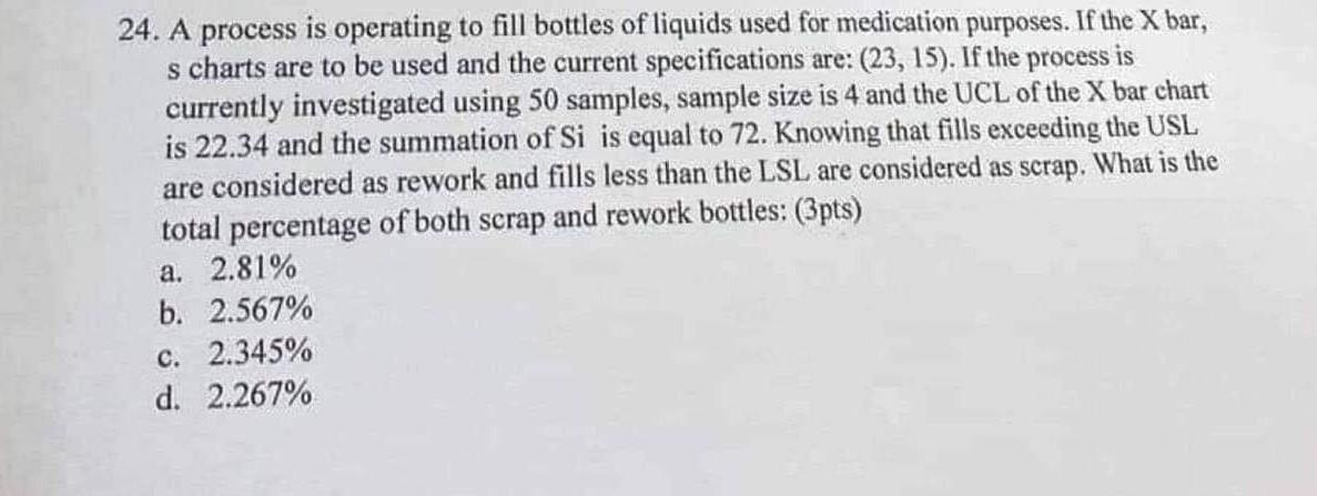 Solved 24. A process is operating to fill bottles of liquids | Chegg.com