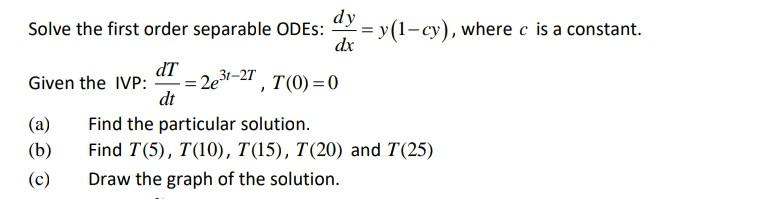 Solved Solve the first order separable ODEs: dxdy=y(1−cy), | Chegg.com