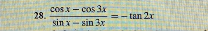 Solved verify the identity28. COS X cos 3x sinx - sin 3x tan | Chegg.com