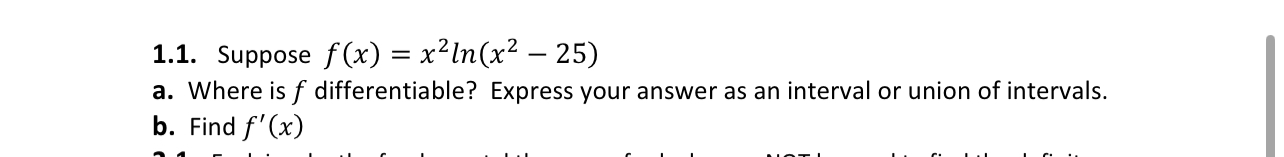 Solved 1.1. ﻿Suppose f(x)=x2ln(x2-25)a. ﻿Where is f | Chegg.com