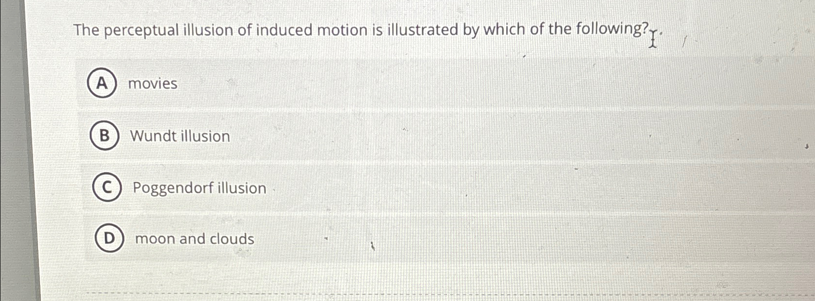 Solved The perceptual illusion of induced motion is | Chegg.com