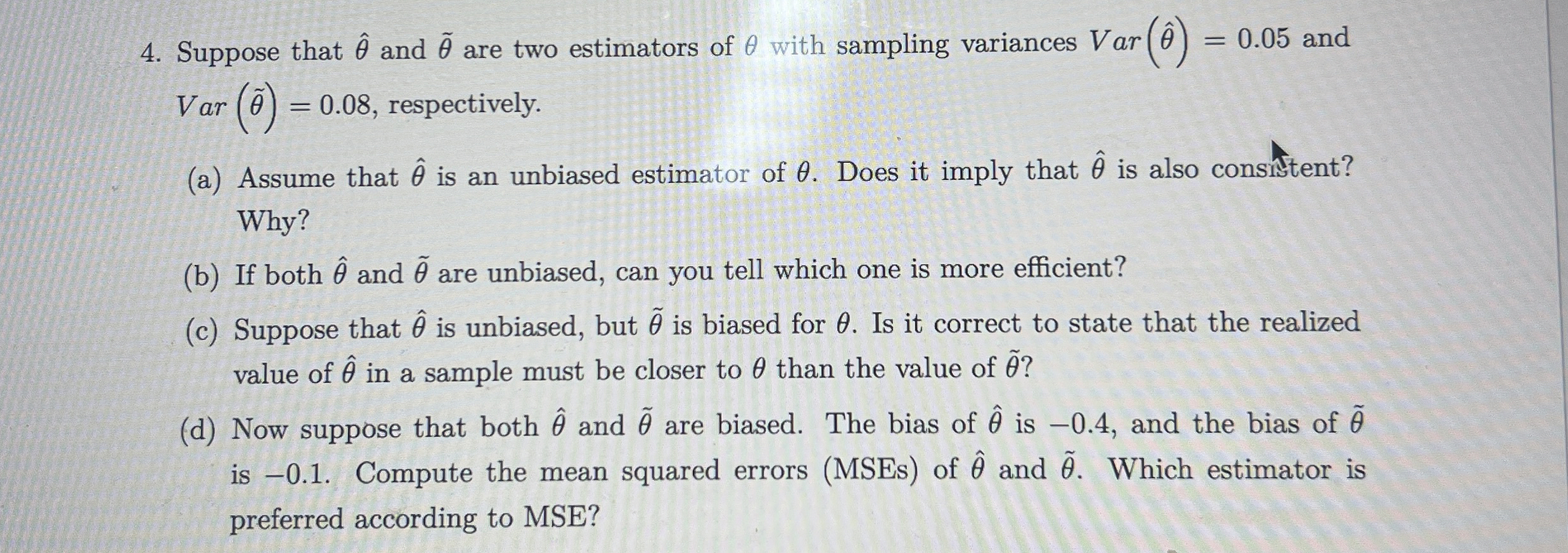 Solved Suppose that hat(θ) ﻿and tilde(θ) ﻿are two estimators | Chegg.com