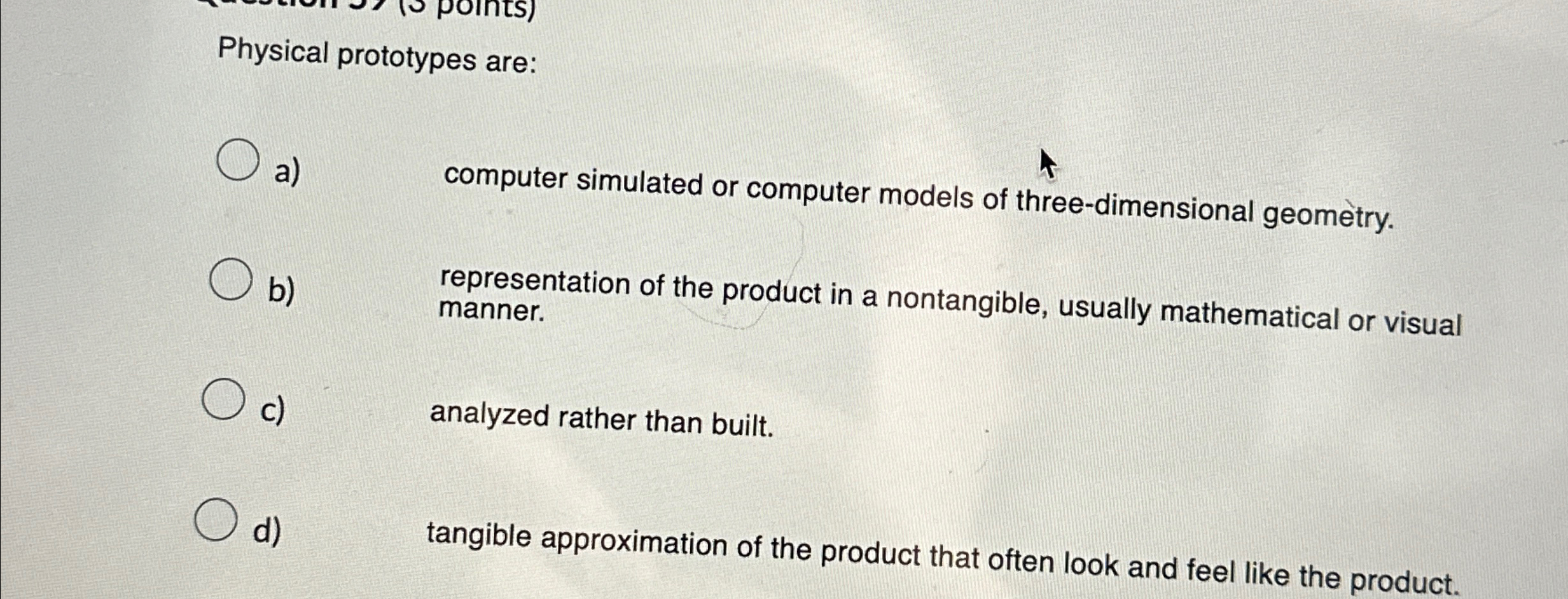 Solved Physical prototypes are:a) ﻿computer simulated or | Chegg.com