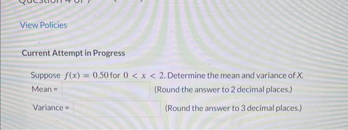 Solved Current Attempt in Progress Suppose f(x)=0.50 for 0 | Chegg.com
