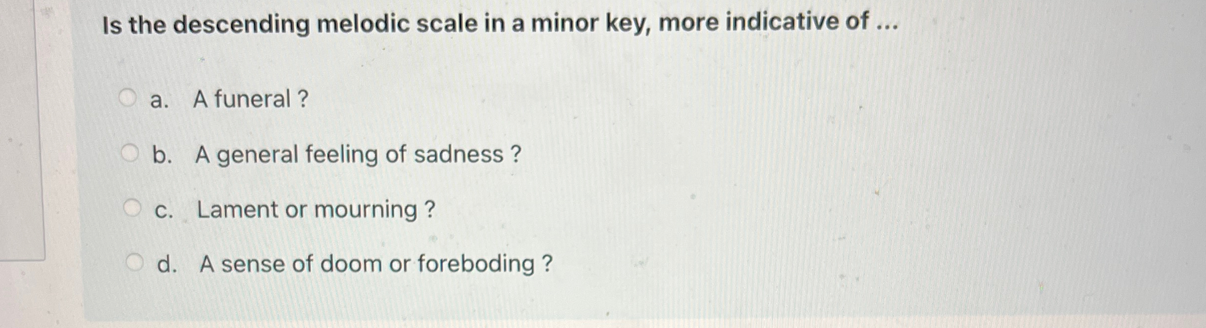 Solved Is the descending melodic scale in a minor key, more | Chegg.com