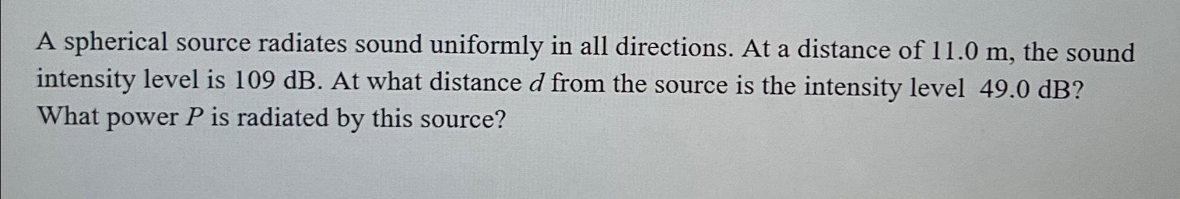 Solved A spherical source radiates sound uniformly in all | Chegg.com