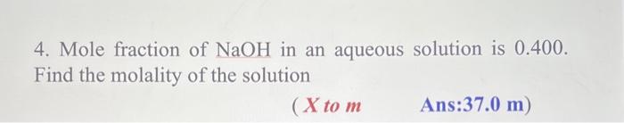 Solved 4. Mole fraction of \\( \\mathrm{NaOH} \\) in an | Chegg.com