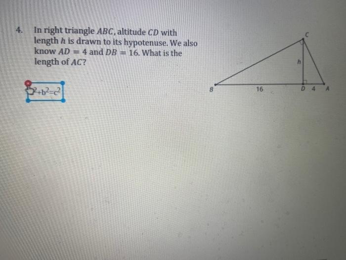 Solved 4. In right triangle ABC, altitude CD with length h | Chegg.com