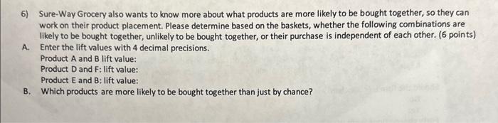 Solved 6) Sure-Way Grocery also wants to know more about | Chegg.com