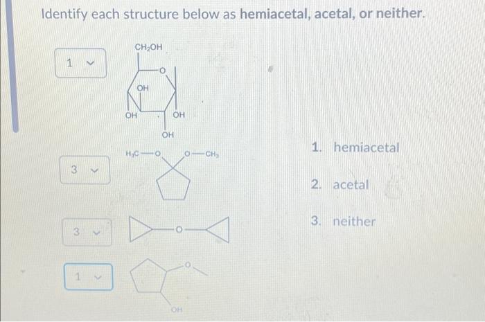 Solved Identify each structure below as hemiacetal, acetal, | Chegg.com