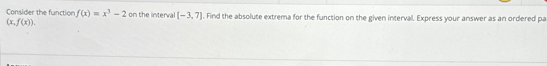 Solved Consider the function f(x)=x3-2 ﻿on the interval | Chegg.com