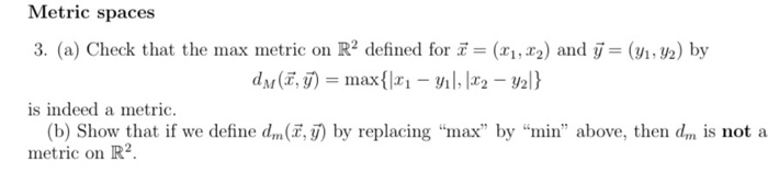 Solved Metric spaces 3. (a) Check that the max metric on R2 | Chegg.com
