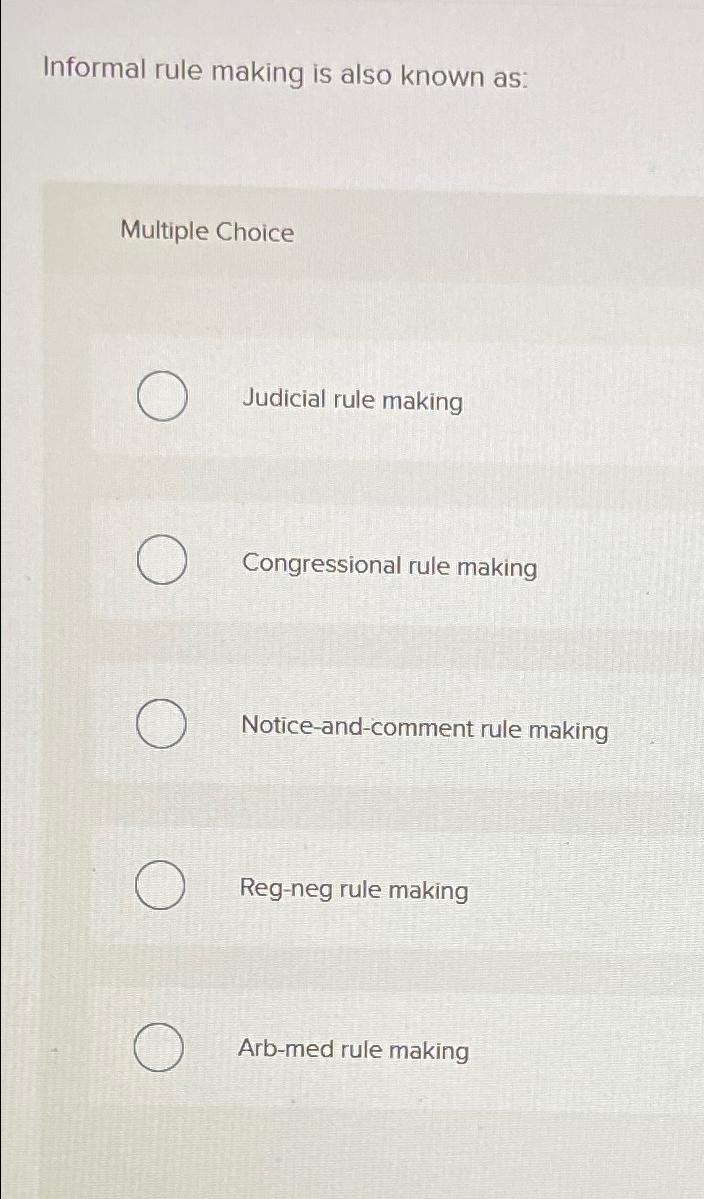 Solved Informal rule making is also known as:Multiple | Chegg.com