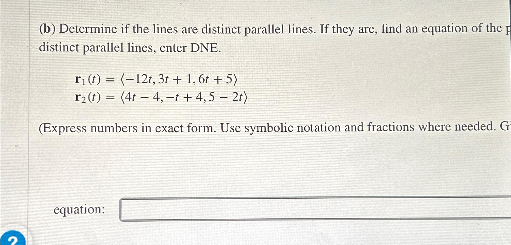 Solved (b) ﻿Determine if the lines are distinct parallel | Chegg.com