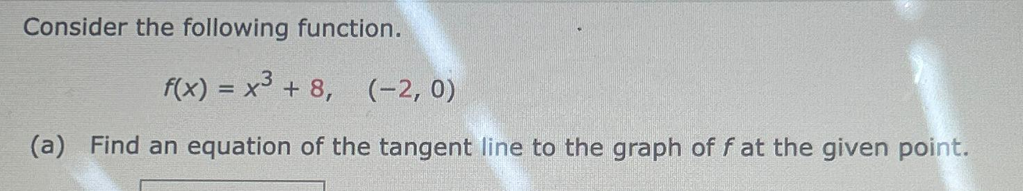 Solved Consider the following function.f(x)=x3+8,(-2,0)(a) | Chegg.com