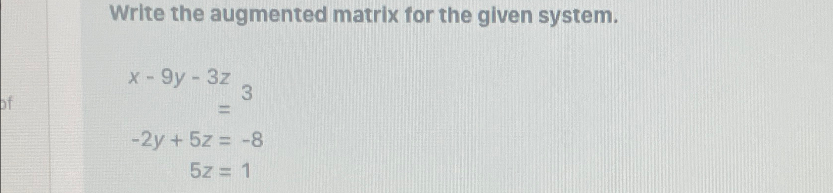 Solved Write the augmented matrix for the given | Chegg.com