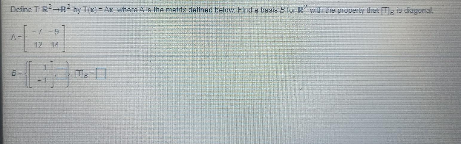 Solved Define T: R2-R2 by T(x) = Ax, where A is the matrix | Chegg.com