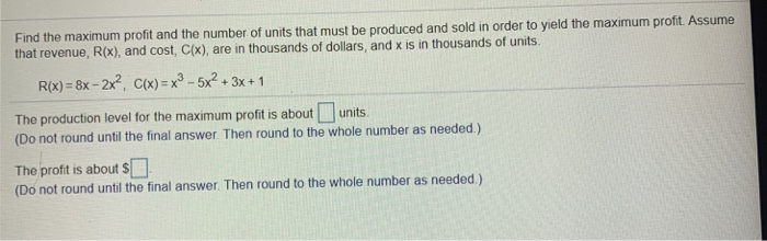 Solved Find the maximum profit and the number of units that | Chegg.com