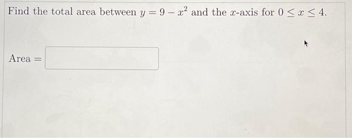 Solved Find the total area between \( y=9-x^{2} \) and the | Chegg.com