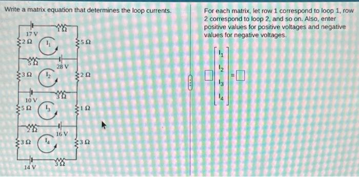 Solved Write a matrix equation that determines the loop | Chegg.com