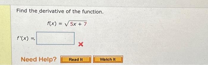 Solved Find the derivative of the function. f(x)=5x+7 f′(x)= | Chegg.com
