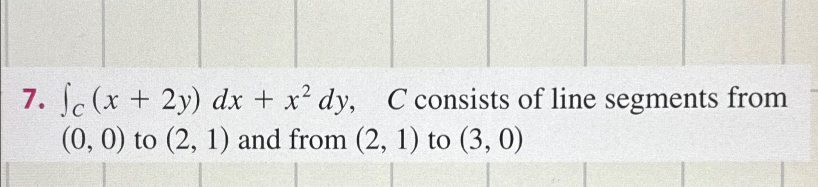 Solved ∫C﻿(x+2y)dx+x2dy,C ﻿consists of line segments from | Chegg.com