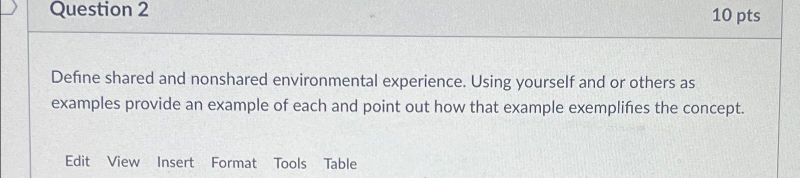 Solved 10ptsDefine shared and nonshared environmental | Chegg.com