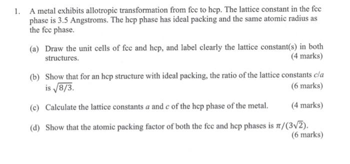 Solved 1. A metal exhibits allotropic transformation from | Chegg.com