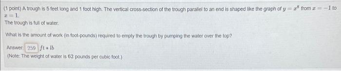Solved (1 point) A trough is 5 feet long and 1 foot high. | Chegg.com
