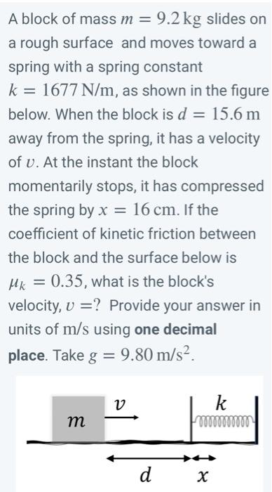 Solved A block of mass m=9.2 kg slides on a rough surface | Chegg.com